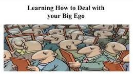 Unleashing Success by Deflating that Big Ego!